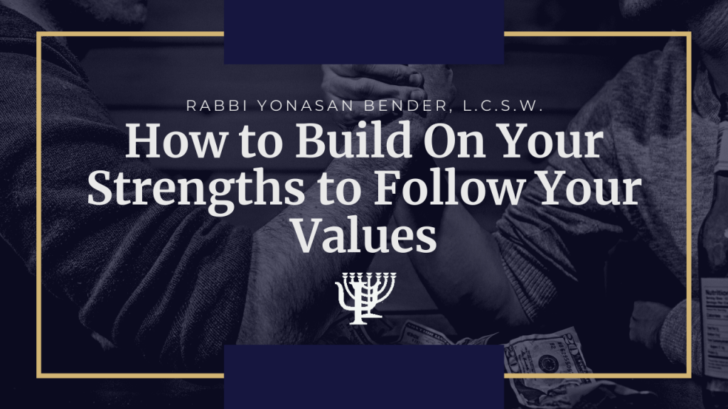 How to Build on Your Strengths to Follow Your Values | Jerusalem Therapy
